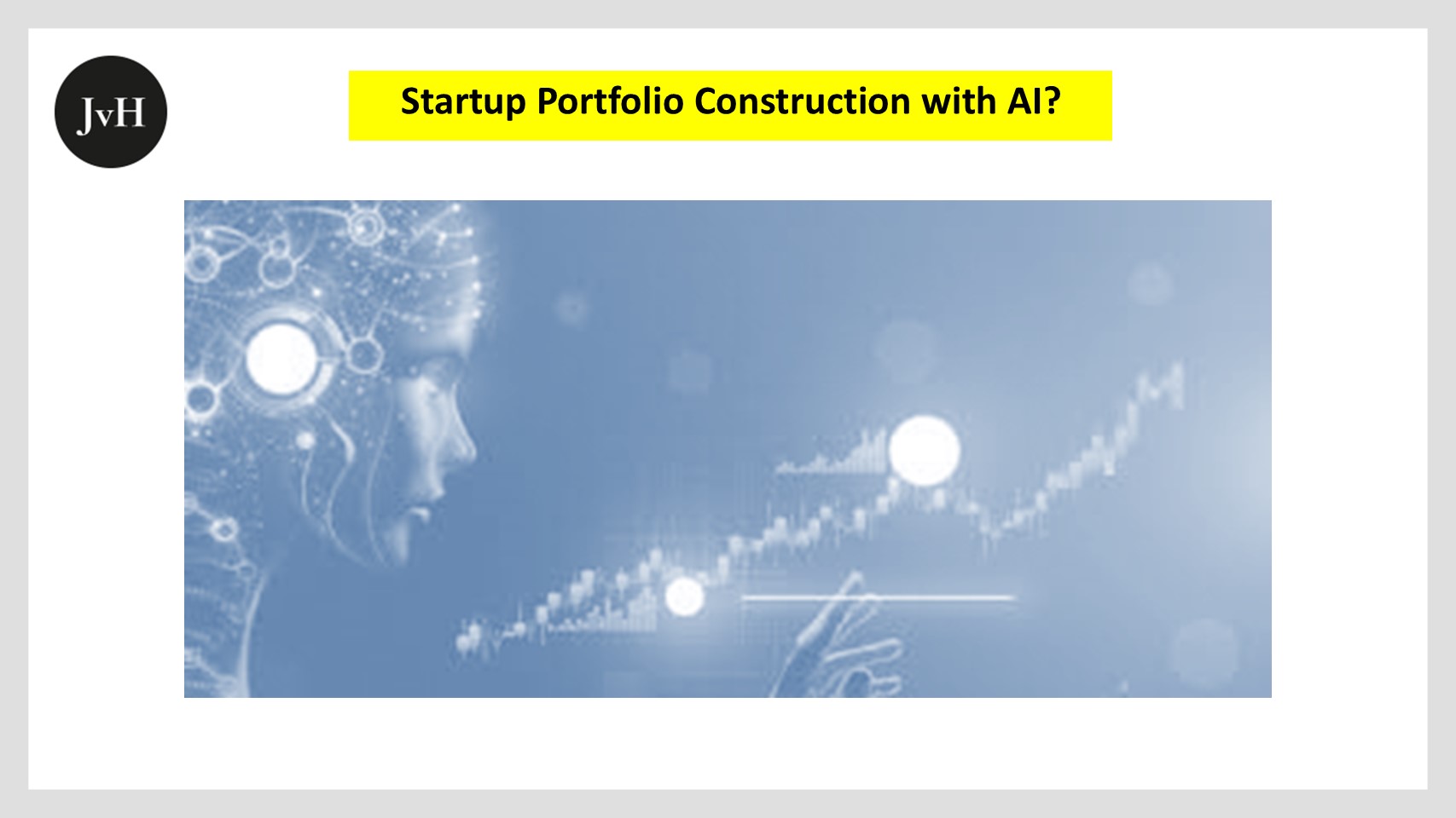 Künstliche Intelligenz für die Startup-Portfolio-Konstruktion? - Julian v. Hassell